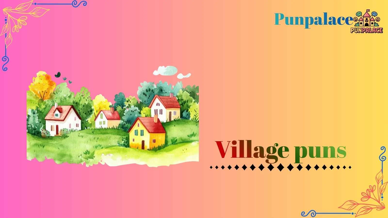 200+Village Puns Laugh-Out-Loud Countryside Comedy! - punpalace.com